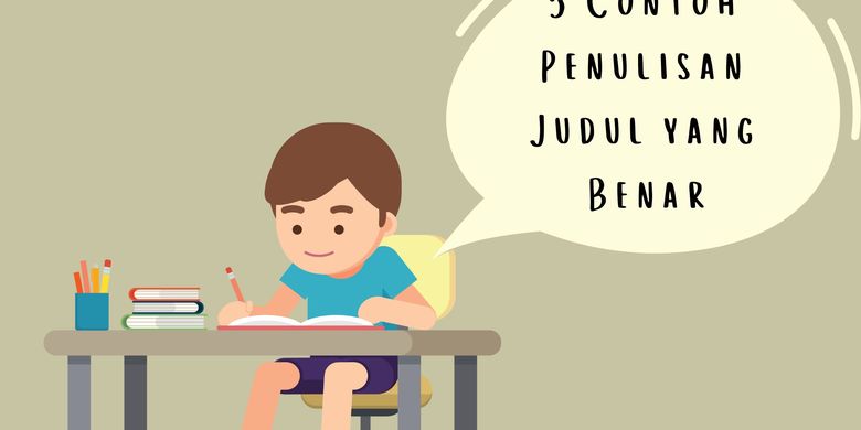 5 Contoh Penulisan Judul yang Benar