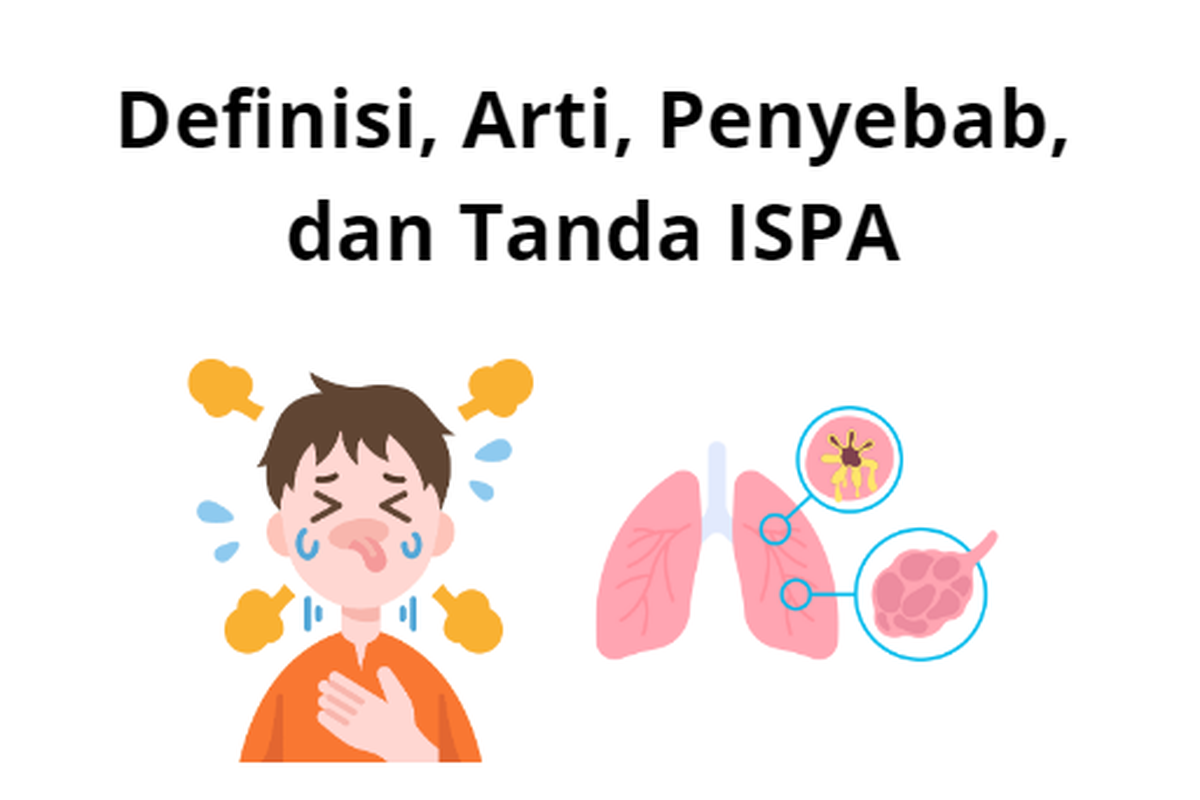 Definisi, Arti, Penyebab, dan Tanda ISPA