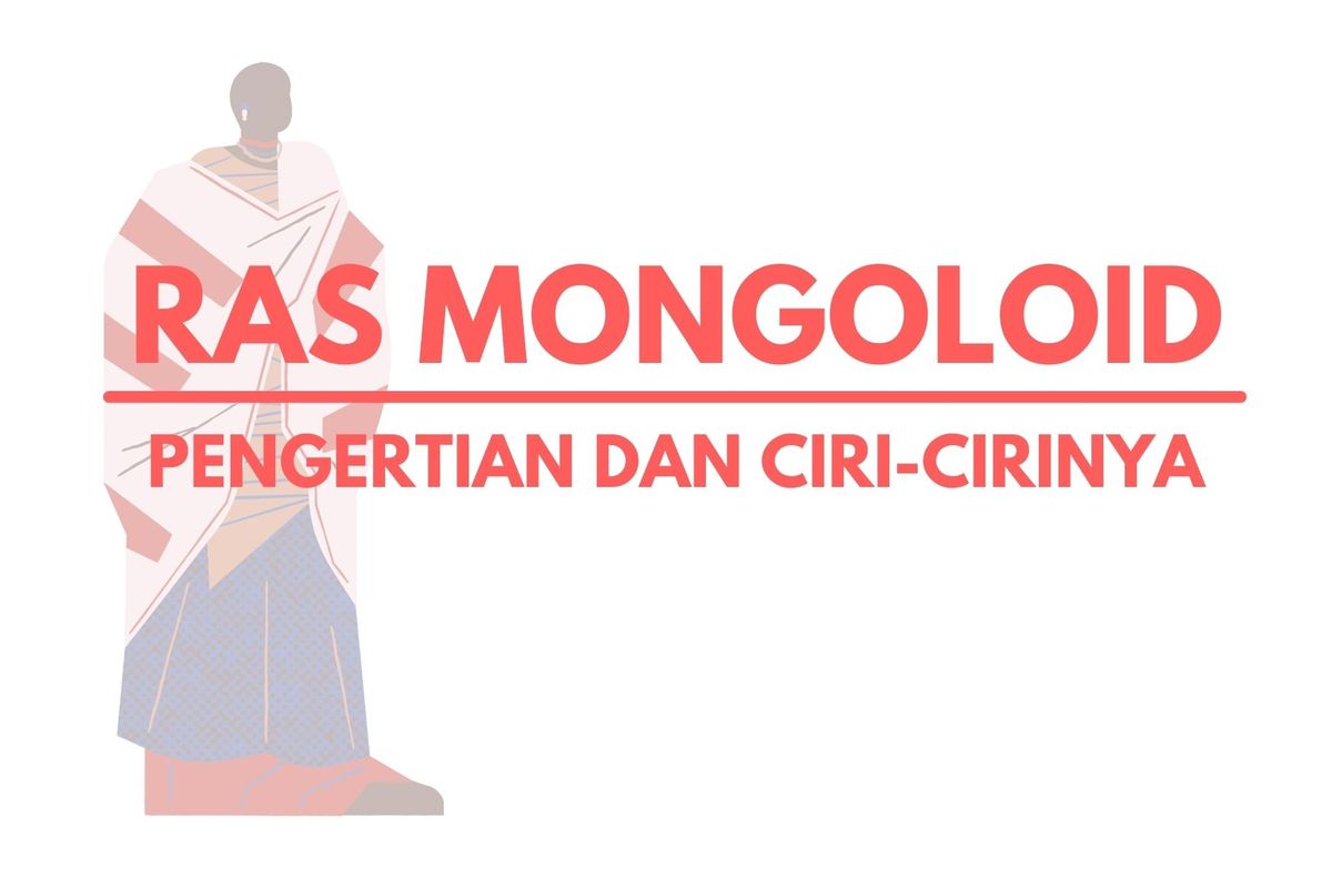 Ras Mongoloid: Pengertian dan Ciri-Cirinya