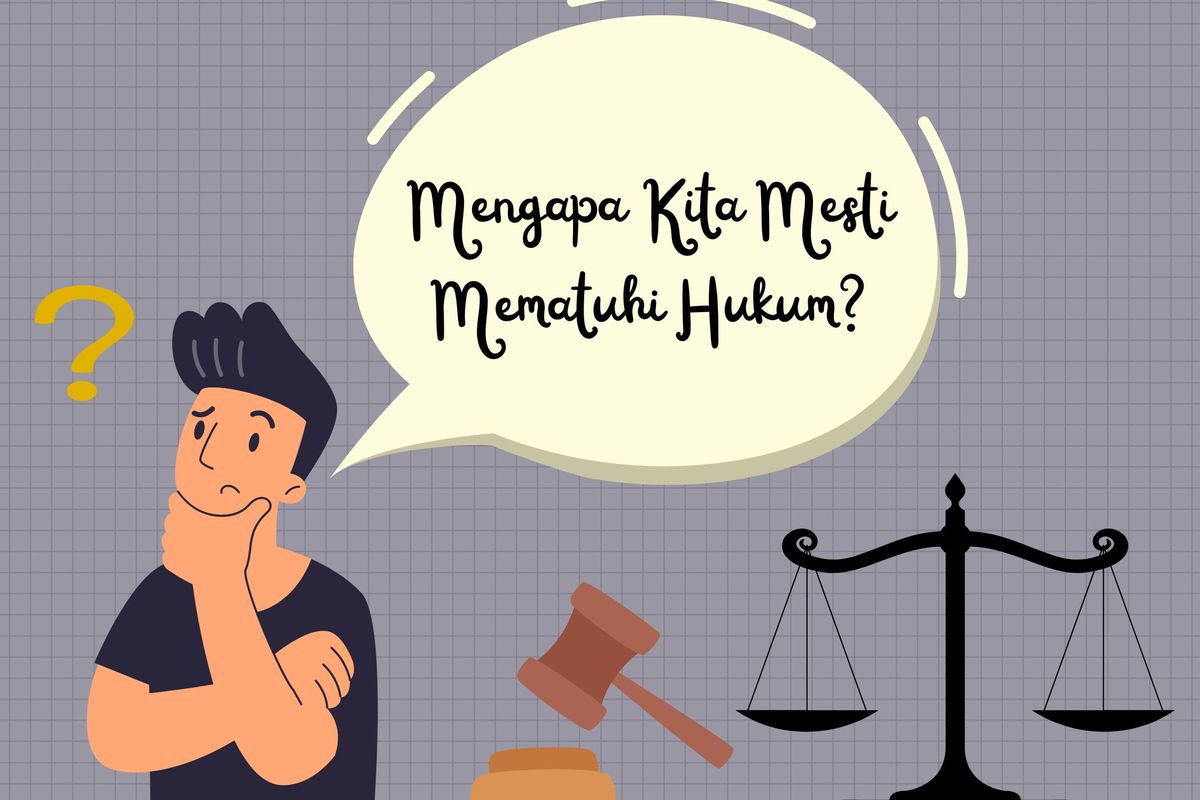 Mengapa Kita Mesti Mematuhi Hukum?