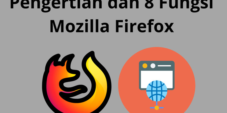 Pengertian dan 8 Fungsi Mozilla Firefox