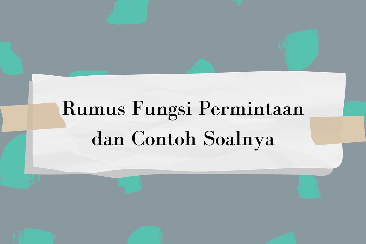 Rumus Fungsi Permintaan dan Contoh Soalnya