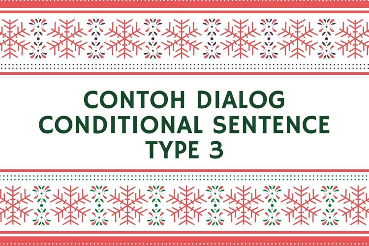 Foto Contoh Dialog Conditional Sentence Type 3 Foto Contoh Dialog Conditional Sentence Type 3