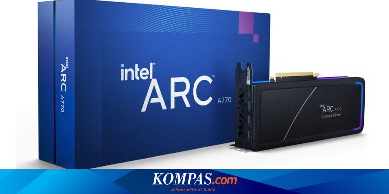 Intel Umumkan Harga GPU Arc A770, Kapan Bisa Dibeli?