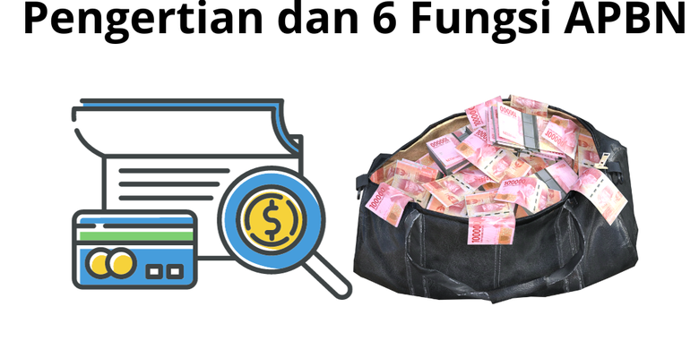 Pengertian dan 6 Fungsi APBN
