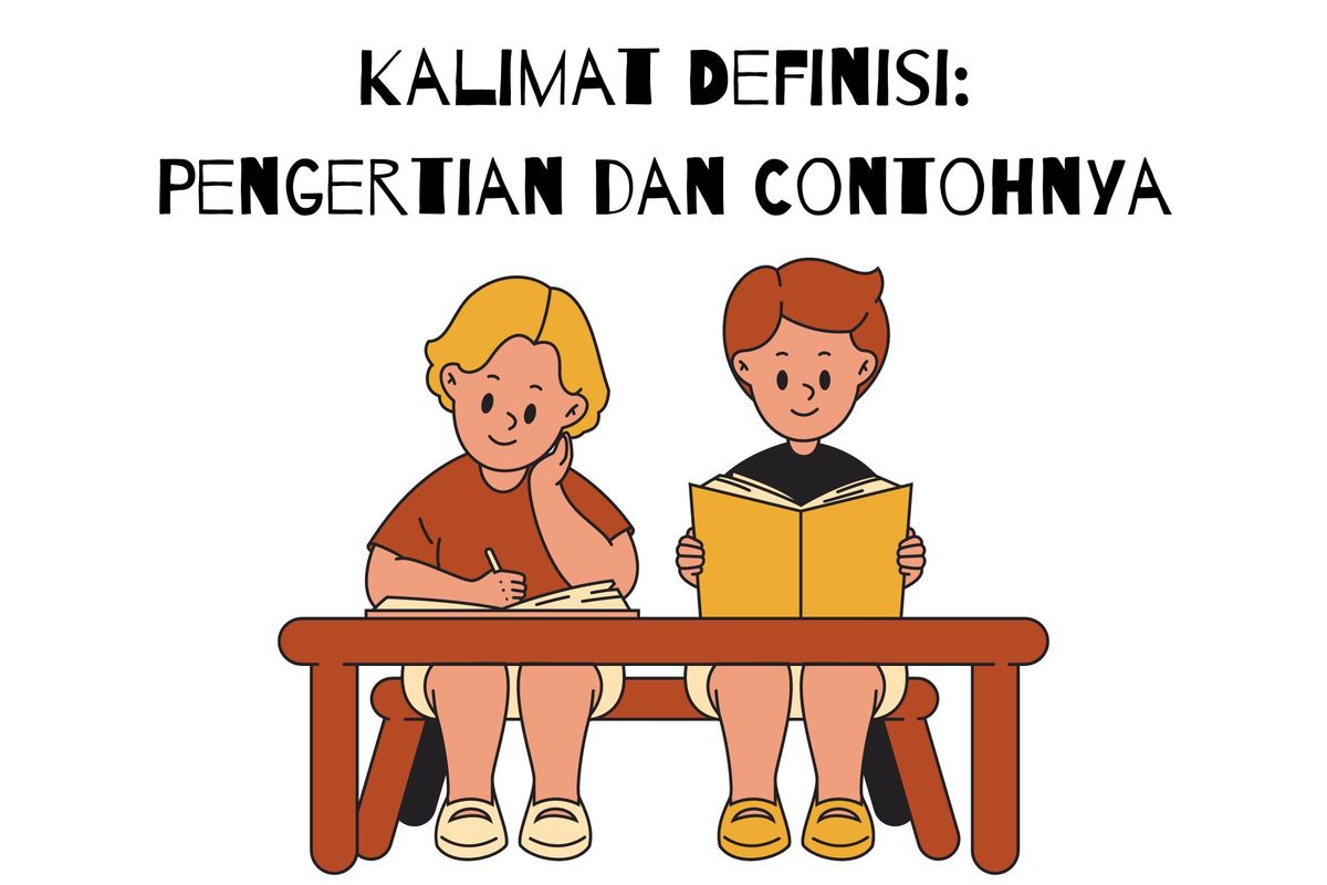 Kalimat Definisi: Pengertian dan Contohnya
