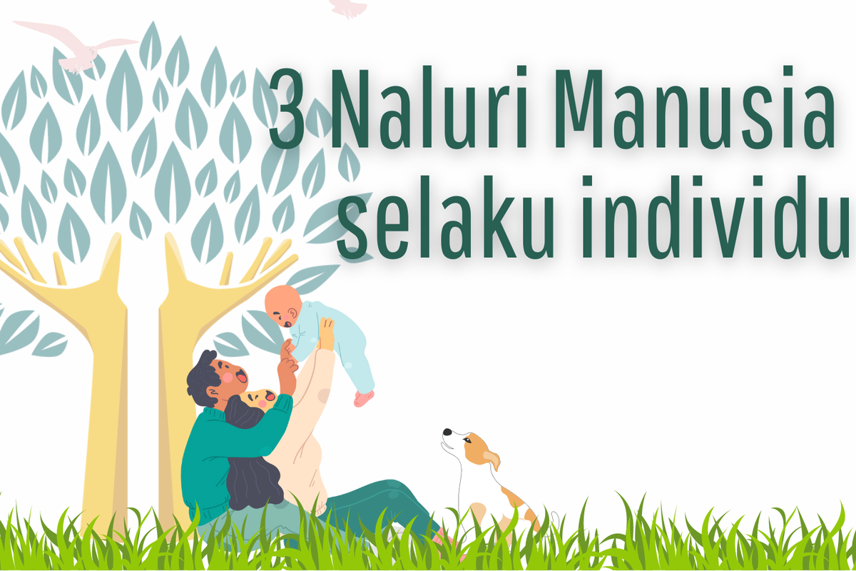 3 Naluri Manusia selaku individu