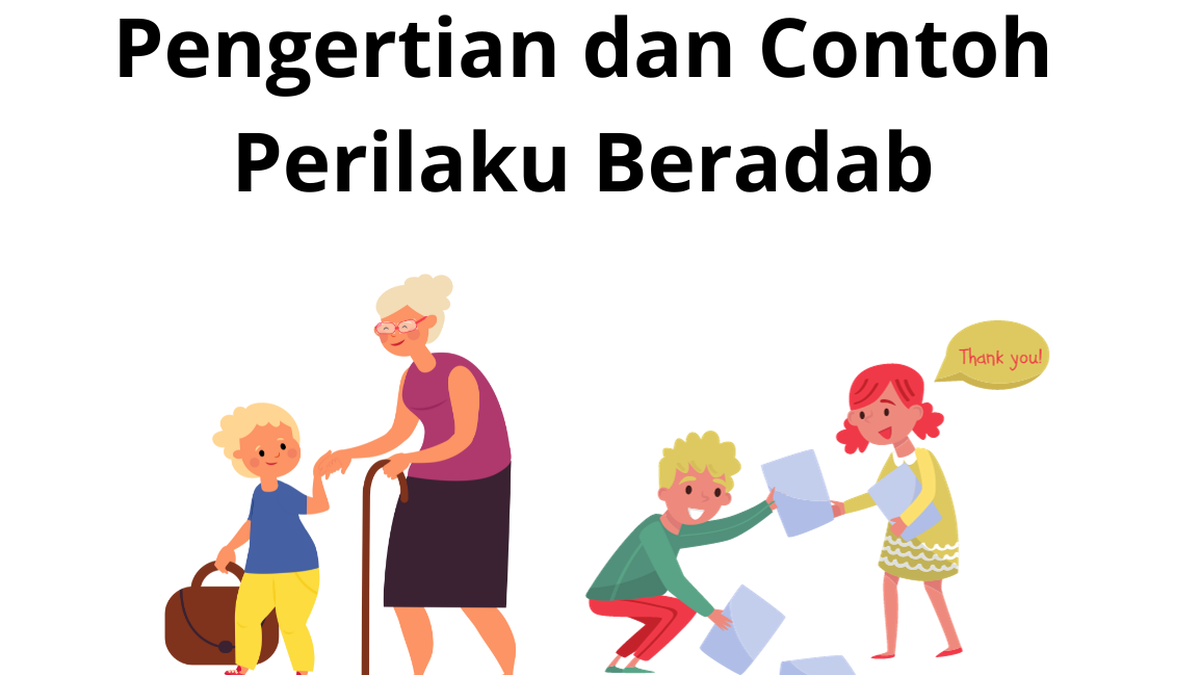 Pengertian dan Contoh Perilaku Beradab