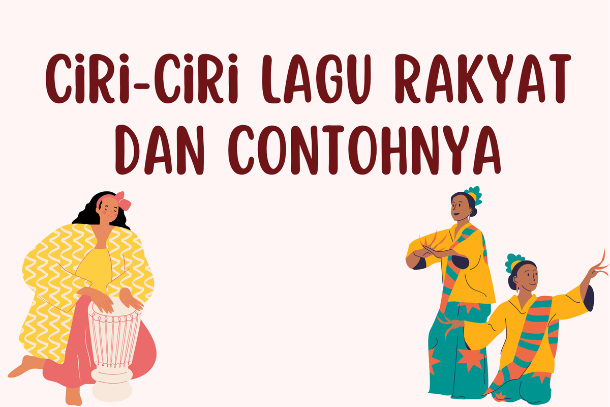 Ciri-ciri Lagu Rakyat dan Contohnya