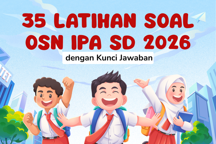 35 Latihan Soal OSN IPA SD 2026 dengan Kunci Jawaban