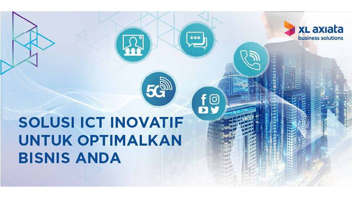 Solusi ICT Inovatif XL Axiata Business Solutions Tingkatkan Performa ...