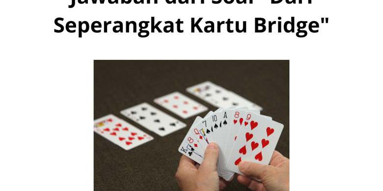 Jawaban dari Soal "Dari Seperangkat Kartu Bridge"