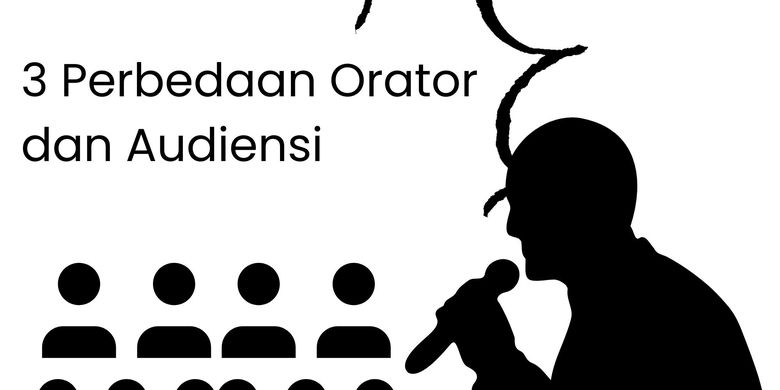 3 Perbedaan Orator dan Audiensi