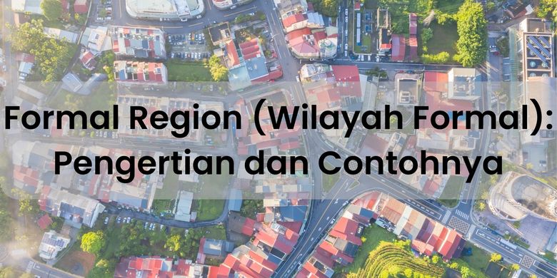 Berita Terkini Harian Formal Region Adalah Wilayah Yang Terbentuk ...