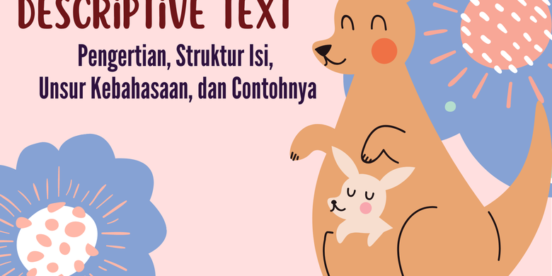 Descriptive Text: Pengertian, Struktur Isi, Unsur Kebahasaan, Contoh