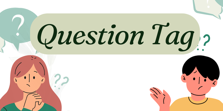 Mengenal Question Tag dalam Bahasa Inggris