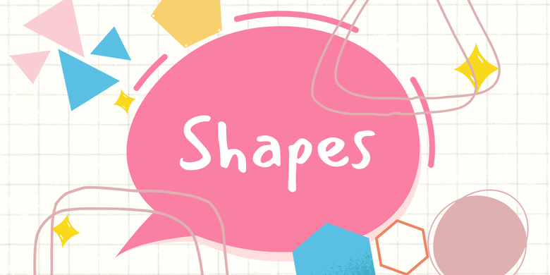 Shapes, Mengenal Bentuk dalam Bahasa Inggris