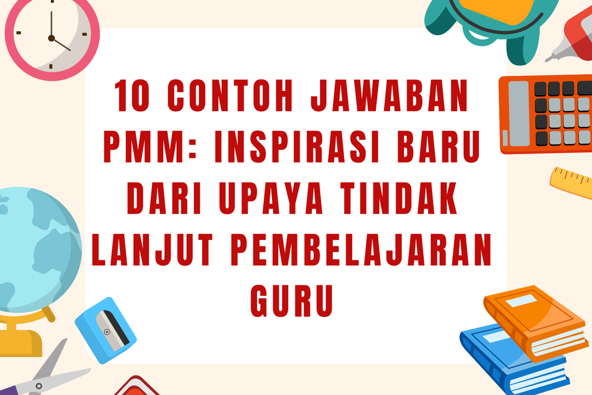 10 Contoh Jawaban PMM: Inspirasi Baru dari Upaya Tindak Lanjut ...