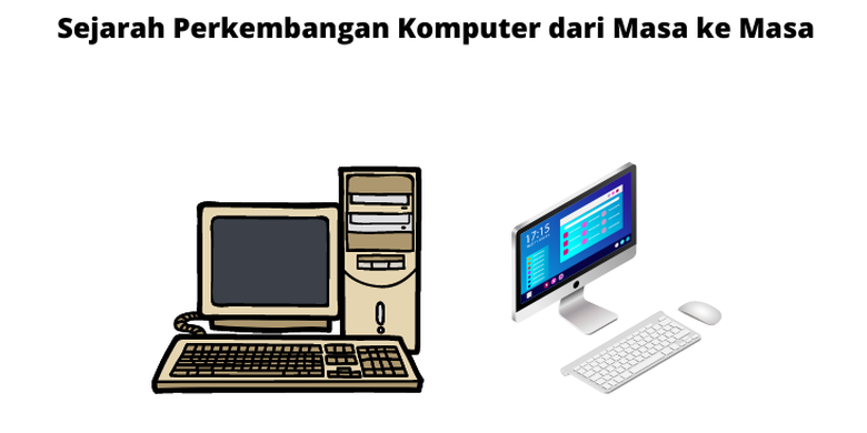 Sejarah Komputer Sejarah Komputer Dan Perkembangannya Dari Masa Ke