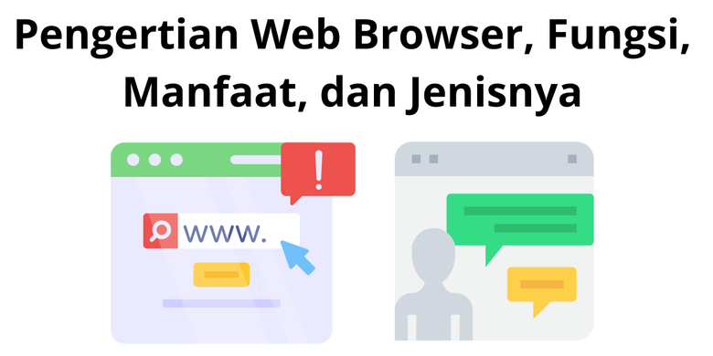 Pengertian Web Browser, Fungsi, Manfaat, dan Jenisnya