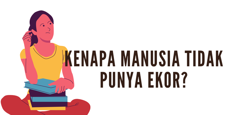 Kenapa Manusia tidak Punya Ekor?