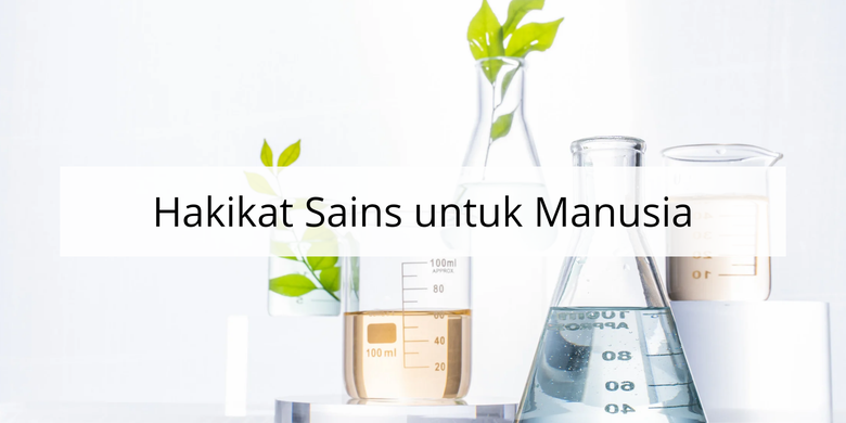 Hakikat Sains untuk Manusia