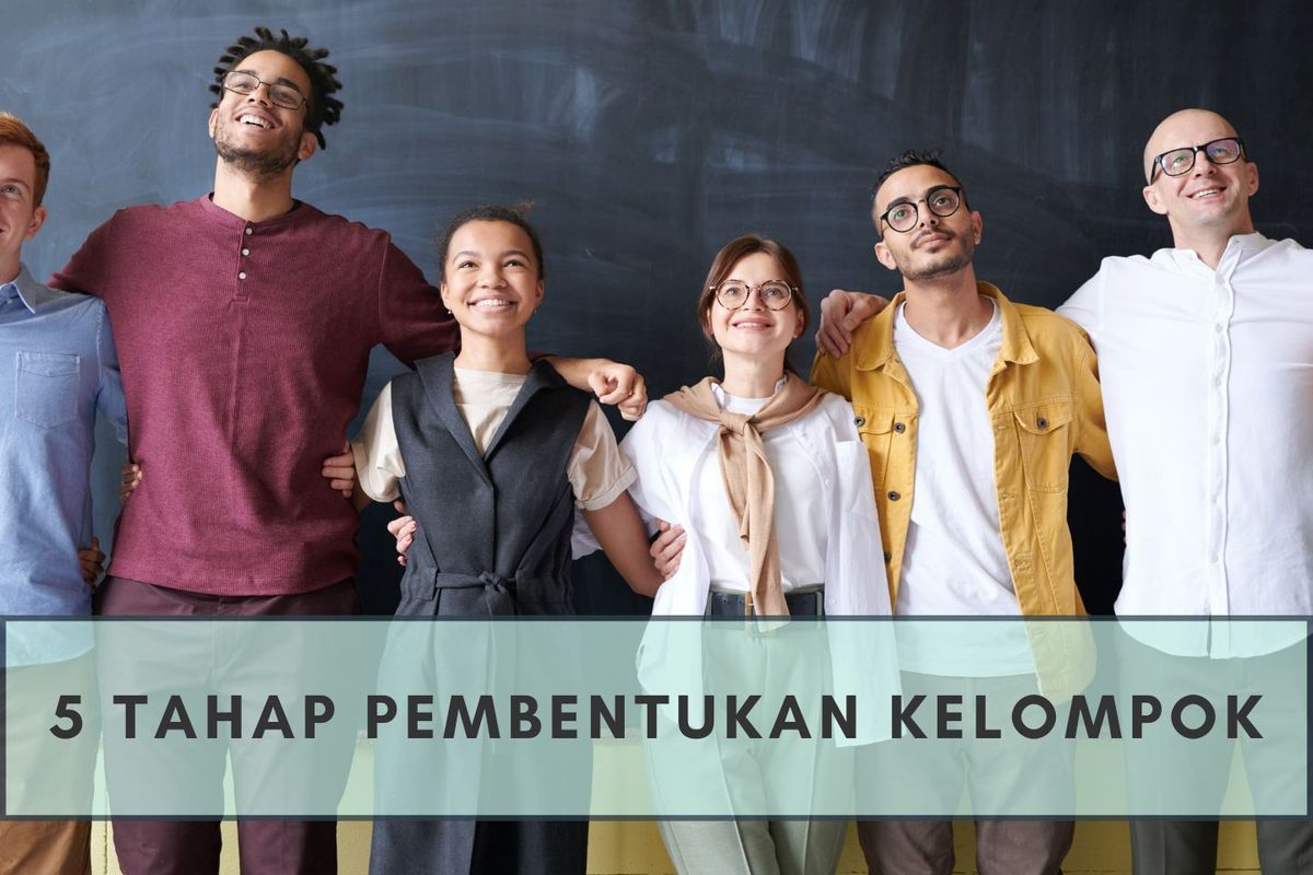 5 Tahap Pembentukan Kelompok