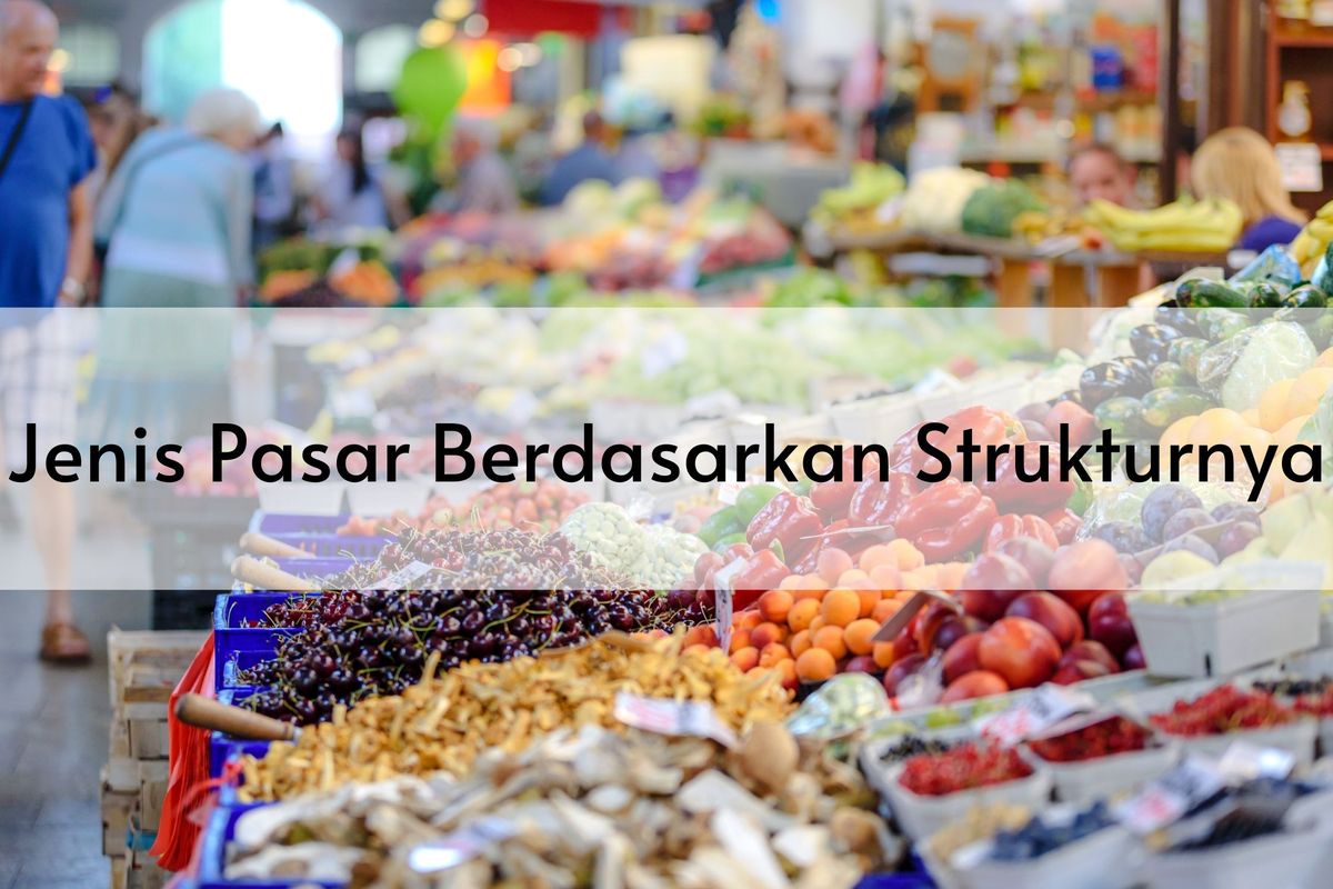 Jenis Pasar Berdasarkan Strukturnya
