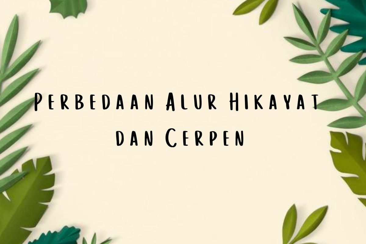 Perbedaan Alur Hikayat dan Cerpen
