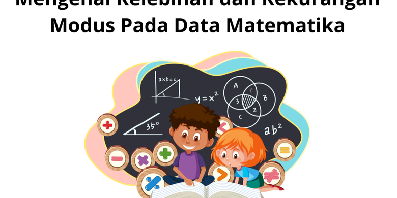 Mengenal Kelebihan dan Kekurangan Modus pada Data Matematika