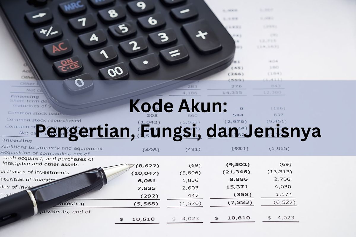 Kode Akun: Pengertian, Fungsi, dan Jenisnya