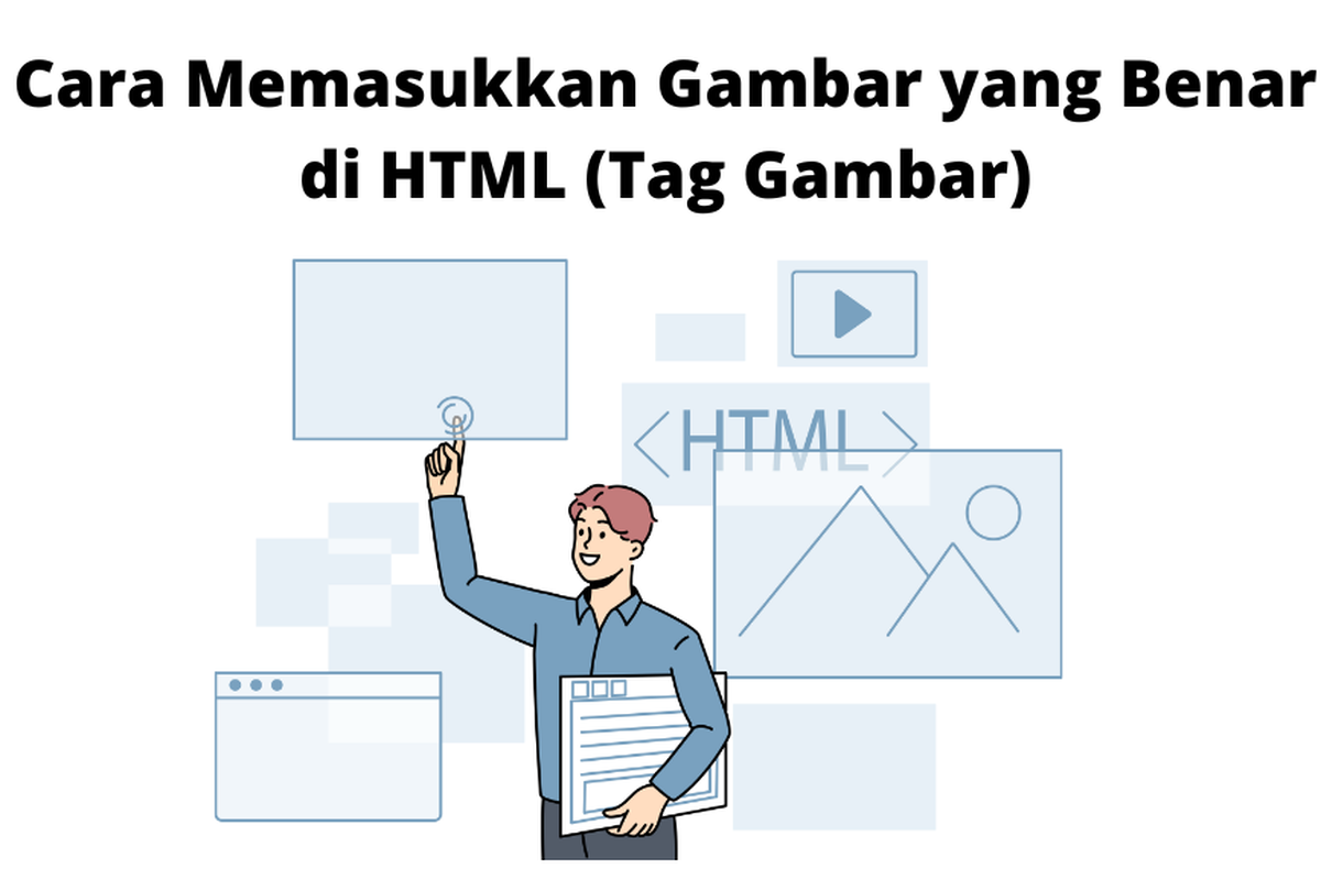 Cara Memasukkan Gambar yang Benar di HTML (Tag Gambar)