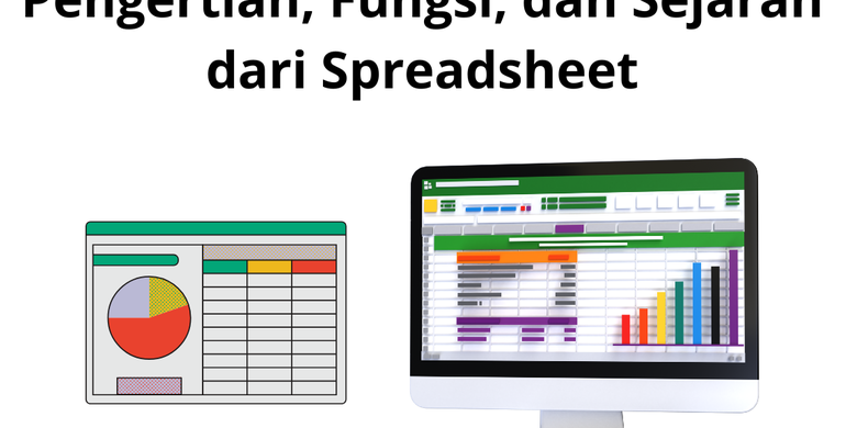 Pengertian, Fungsi, dan Sejarah dari Spreadsheet