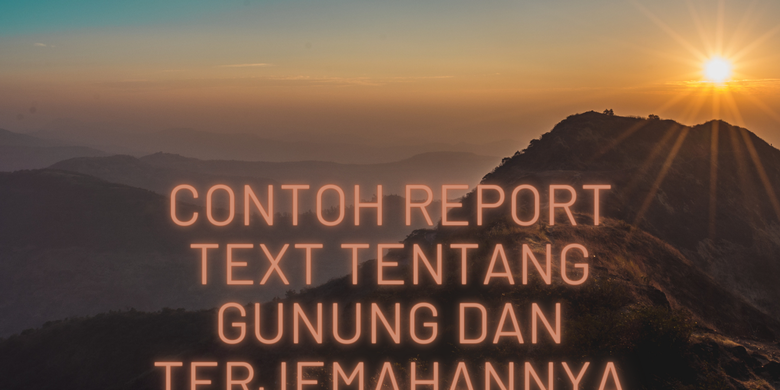 Berita Harian Contoh Contoh Report Text Dan Terjemahannya Terbaru Hari ...