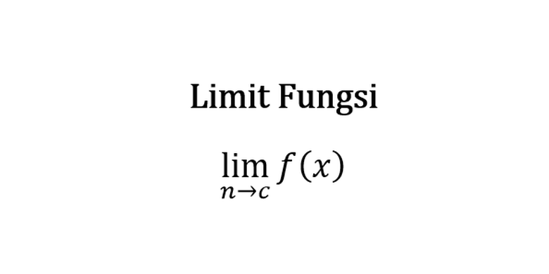 Pengertian dan Teorema Limit Fungsi