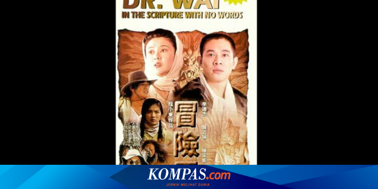 Sinopsis Film Dr Wai In The Scripture With No Words, Aksi Jet Li Mencari Naskah Kuno