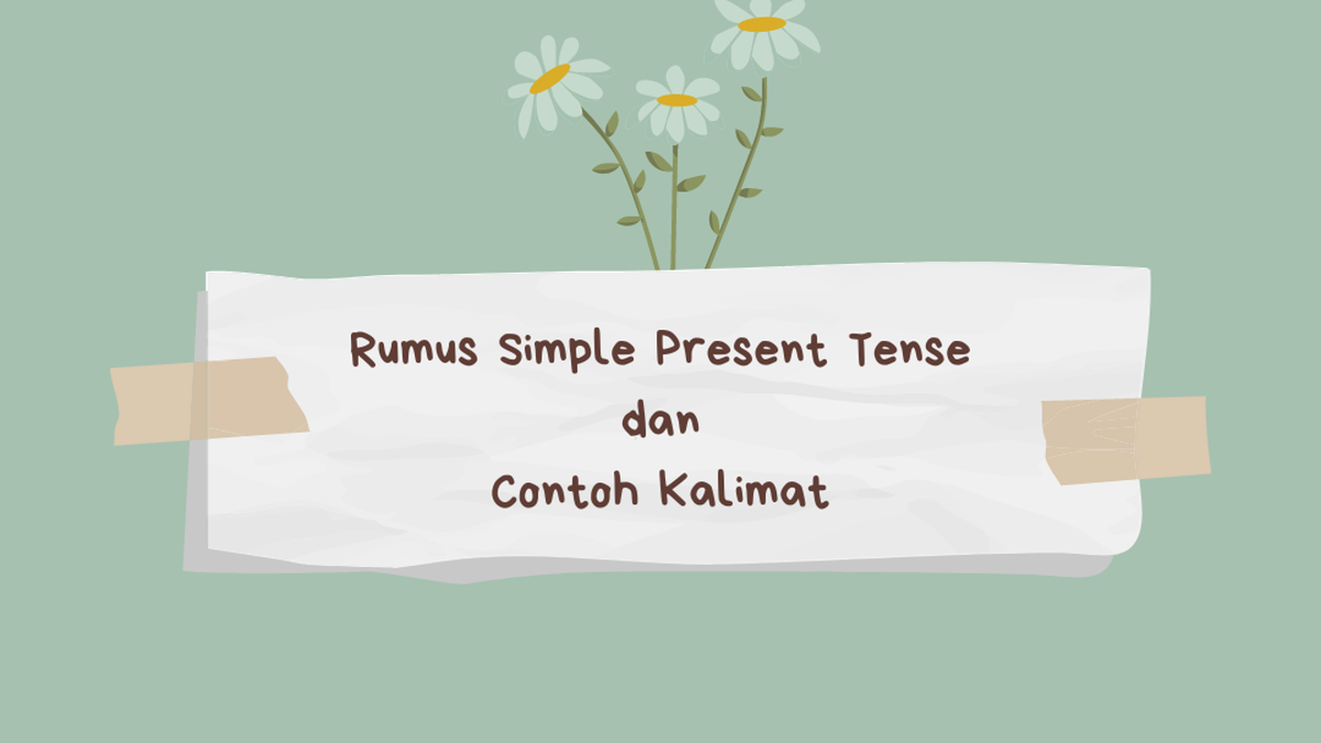 Rumus Simple Present Tense dan Contoh Kalimatnya
