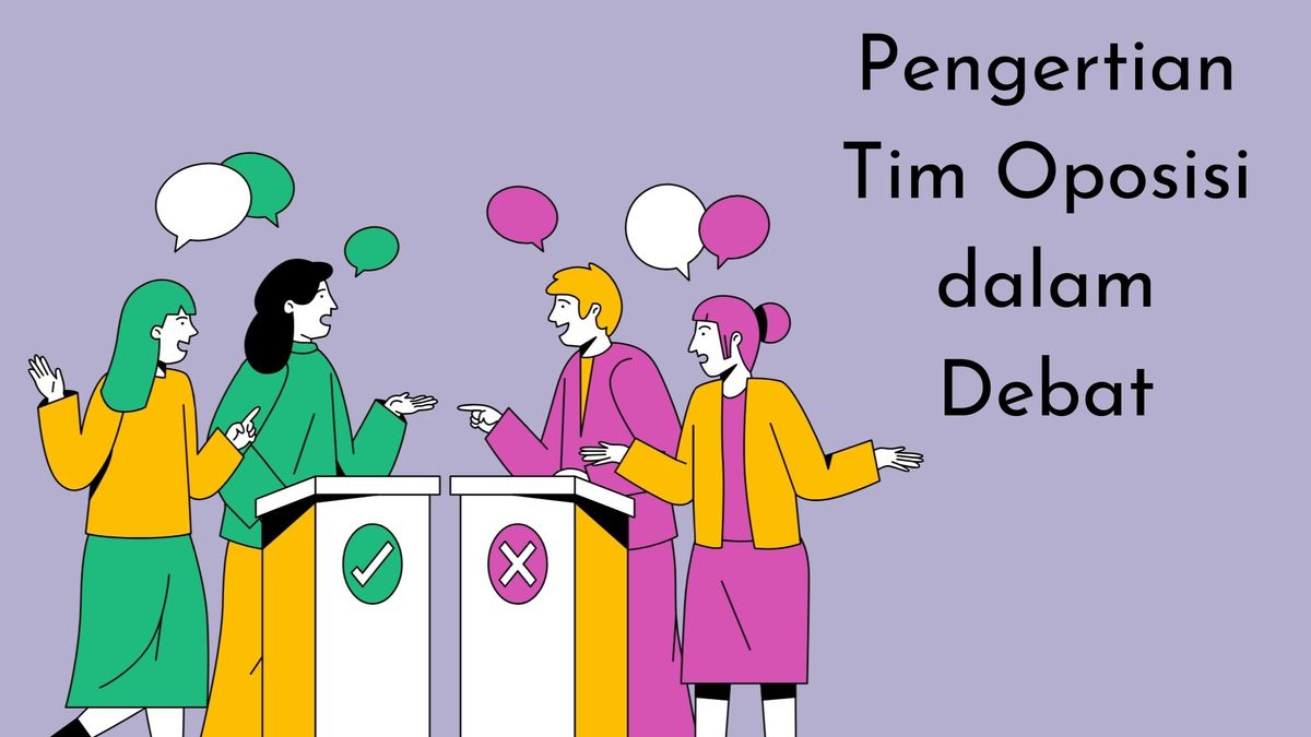 Pengertian Tim Oposisi dalam Debat