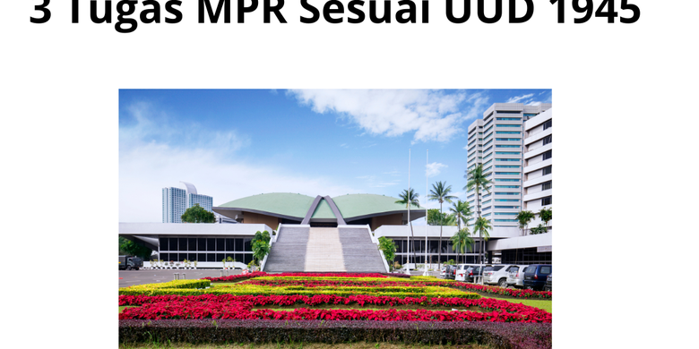 3 Tugas MPR Sesuai UUD 1945