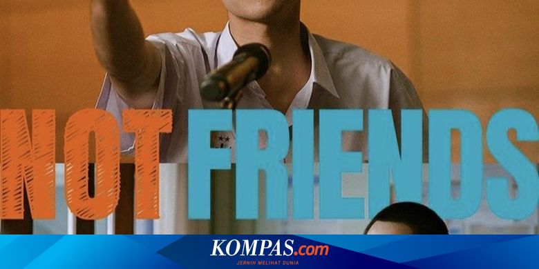 Not Friends, Film Asal Thailand yang Siap Tayang di Indonesia