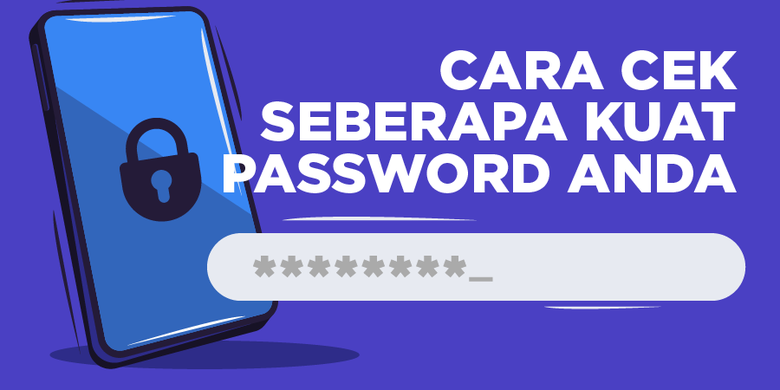 INFOGRAFIK: Seberapa Kuat Password yang Kita Buat? Ini Cara Mengeceknya