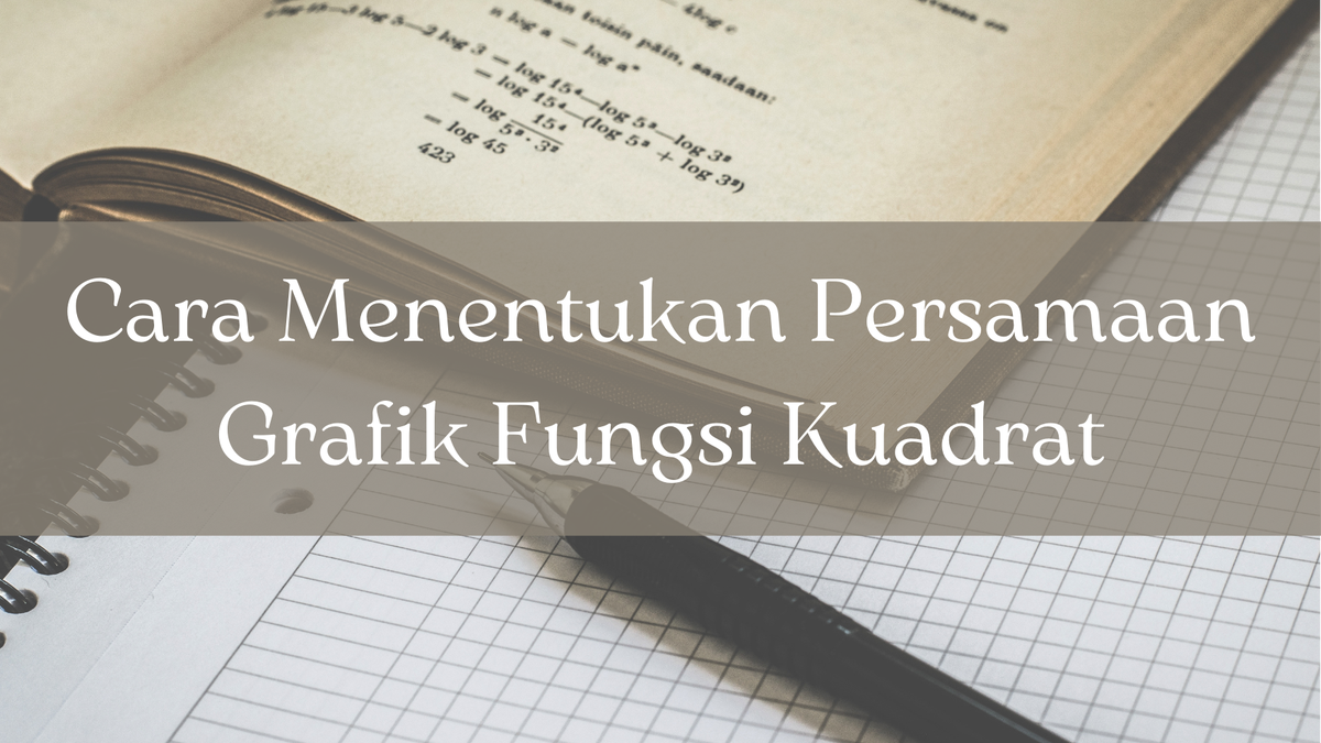 Cara Menentukan Persamaan Grafik Fungsi Kuadrat