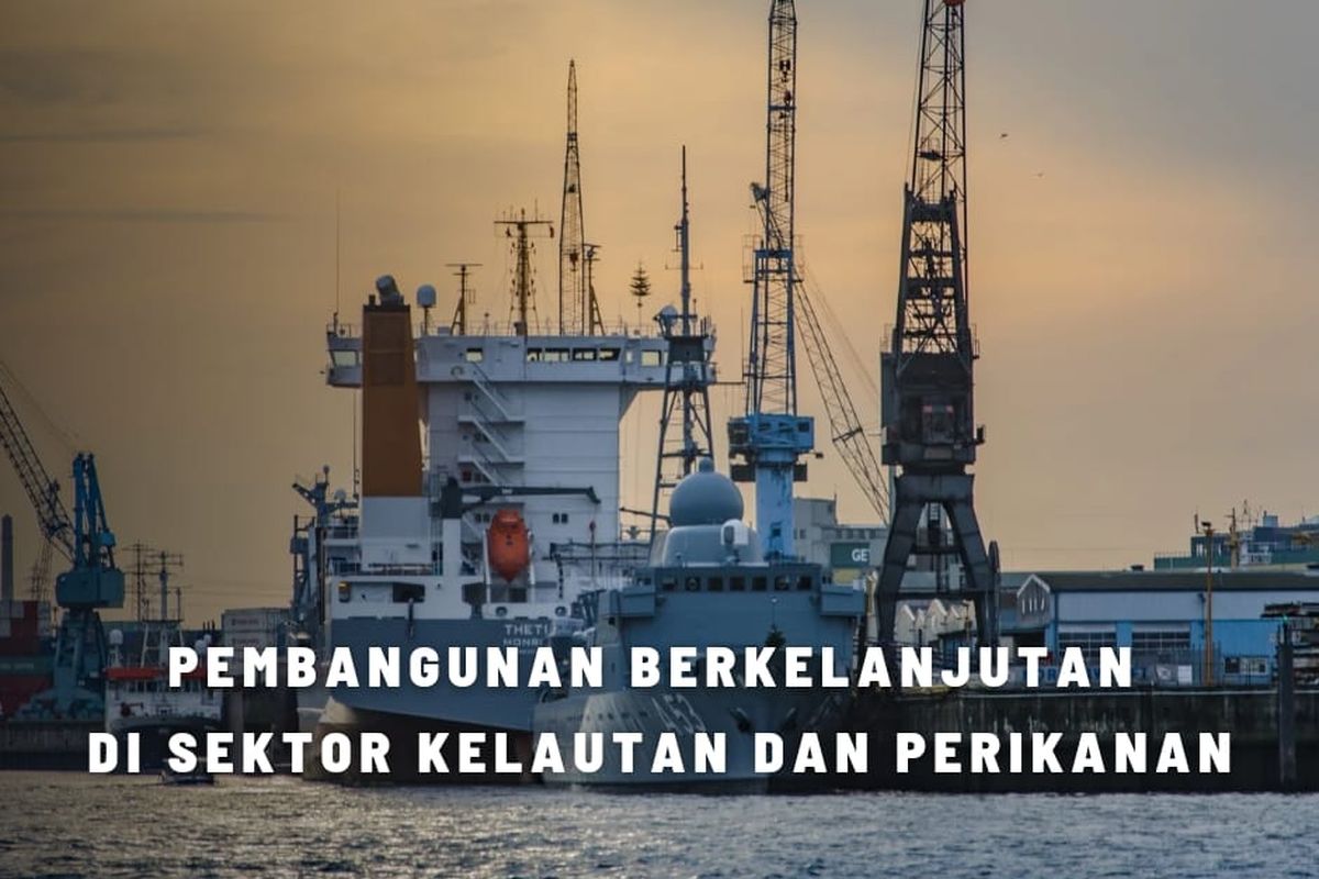 Tujuan Pembangunan Berkelanjutan di Sektor Kelautan dan Perikanan