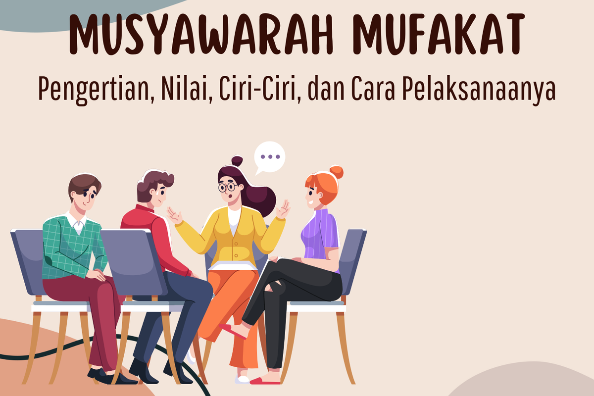 Musyawarah Mufakat: Pengertian, Nilai, Ciri-Ciri, dan Pelaksanaanya