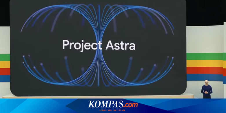 Google Umumkan Project Astra, Proyek AI yang Bisa "Melihat" dari Kamera HP