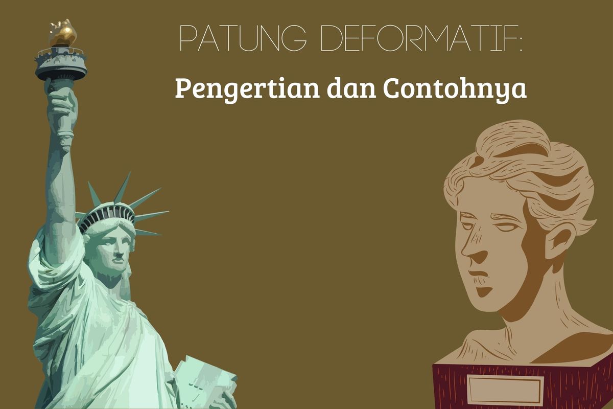 Patung Deformatif: Pengertian dan Contohnya