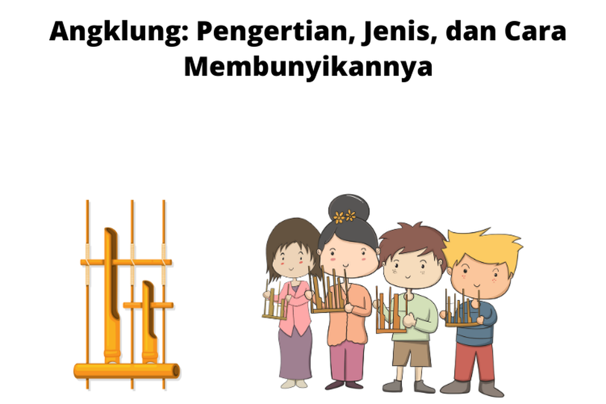 Angklung: Pengertian, Jenis, dan Cara Membunyikannya