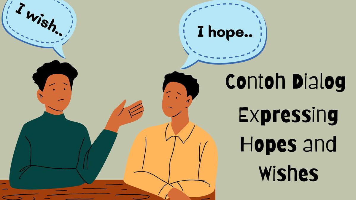 Contoh Dialog Expressing Hope and Wishes