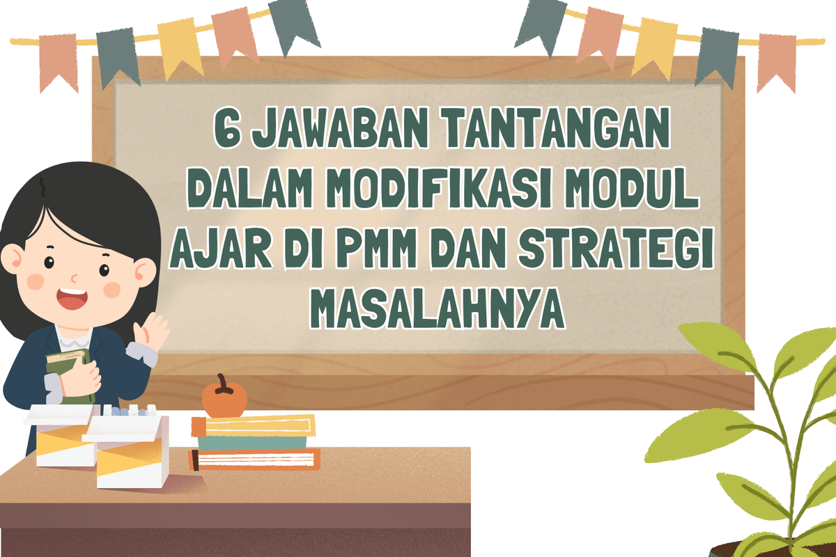 6 Jawaban Tantangan dalam Modifikasi Modul Ajar di PMM dan Strategi ...