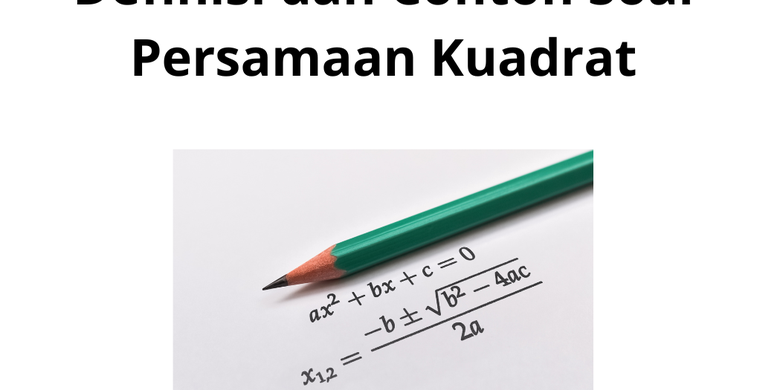 Definisi dan Contoh Soal Persamaan Kuadrat
